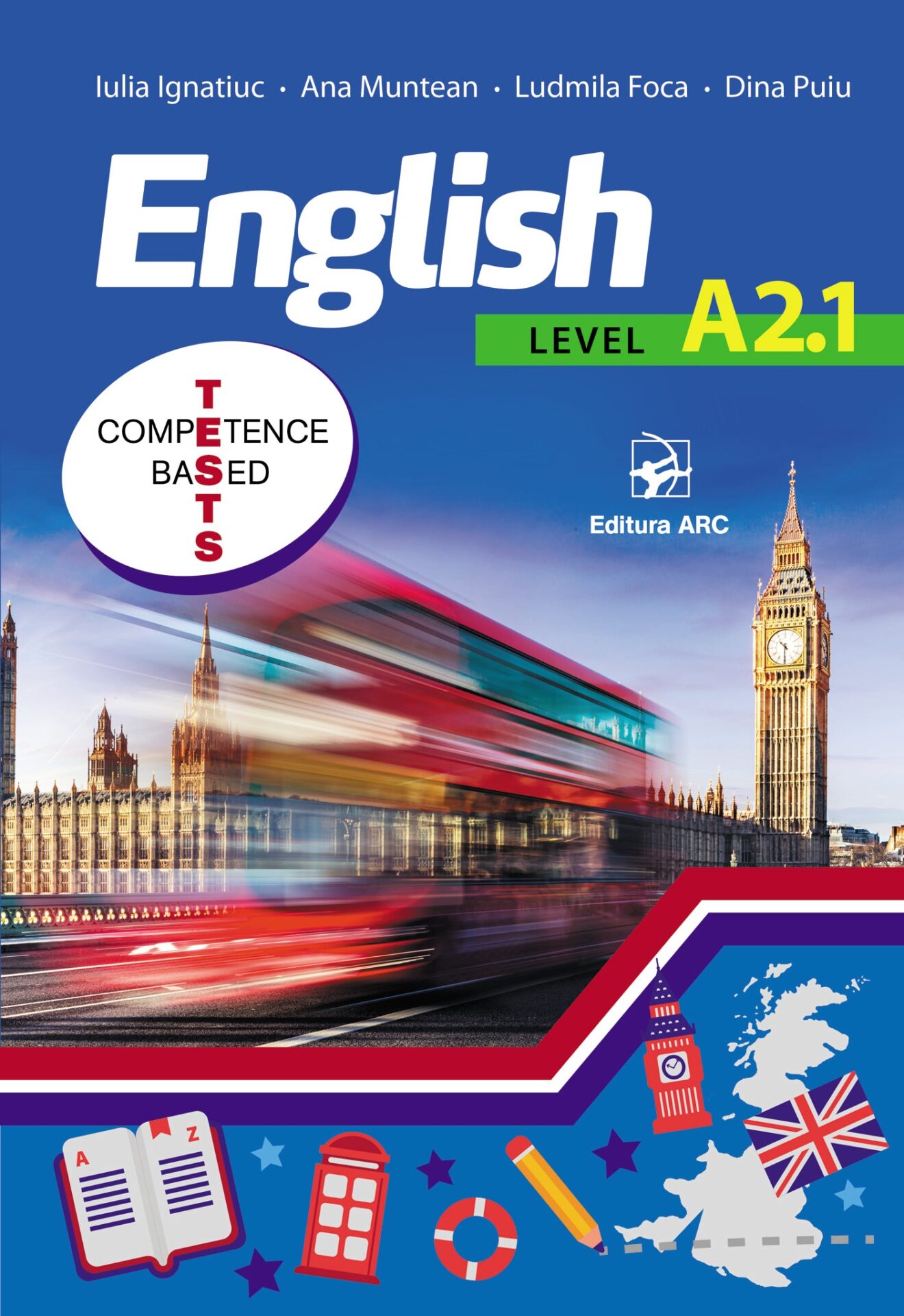 English. Level A2.1. Competence Based Tests – Editura Arc